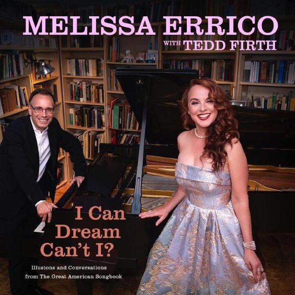 Melissa Errico – I Can Dream, Can’t I? - FEMMUSIC Magazine